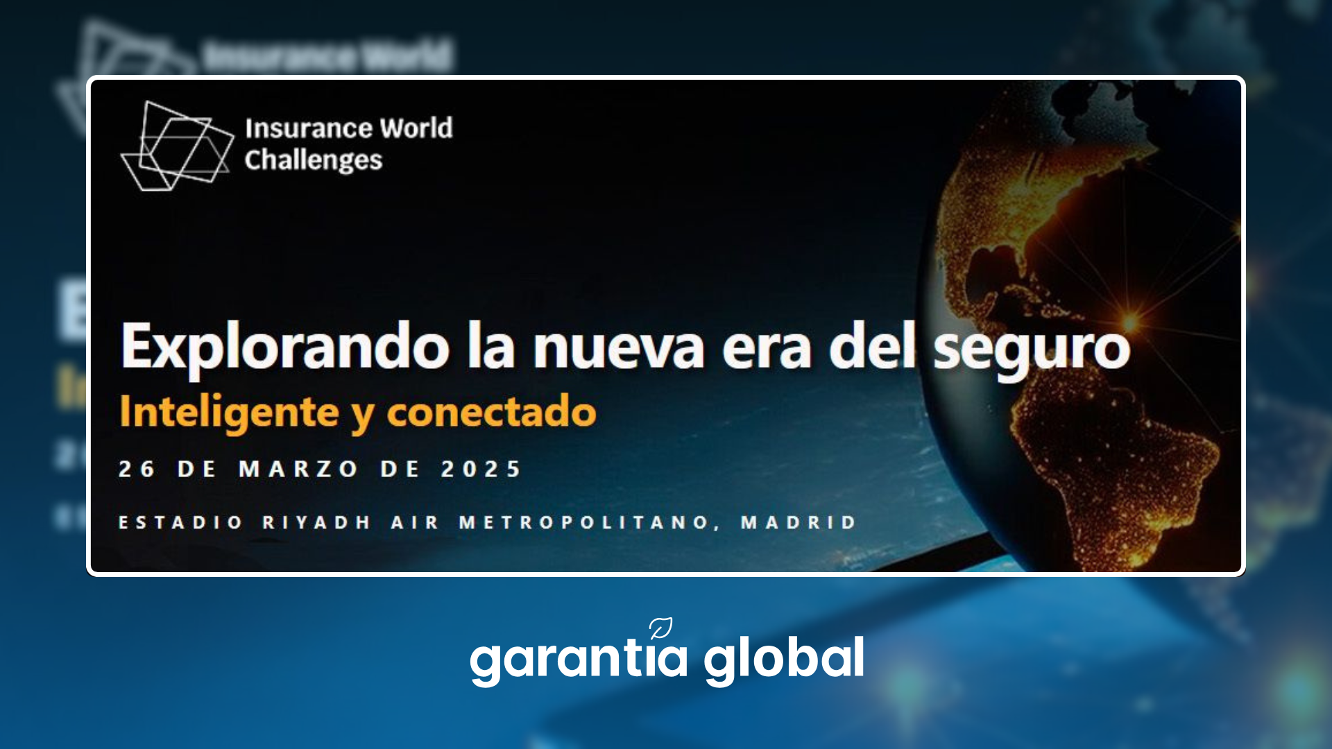 Garantía Global refuerza su compromiso con la innovación en el Insurance World Challenges 2025